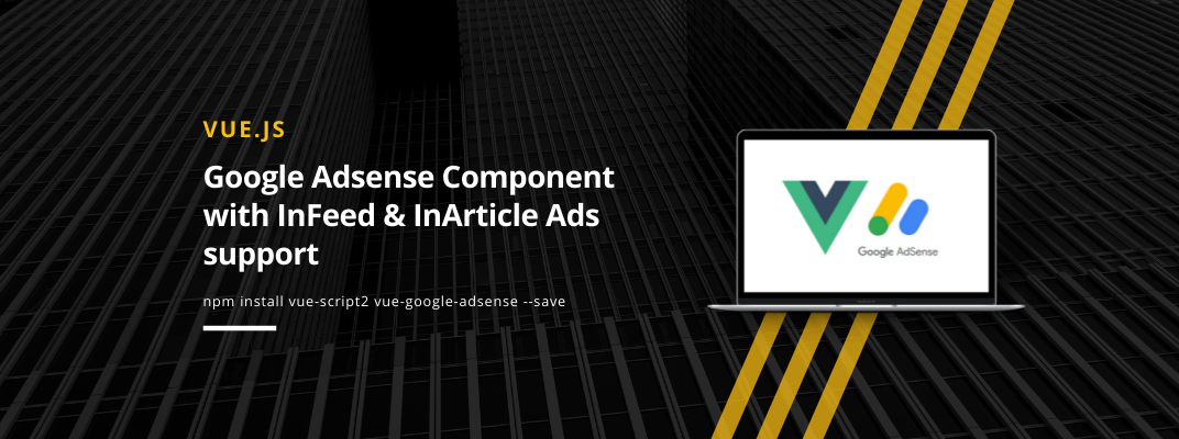 Vue.js Google Adsense Component with InFeed & InArticle Ads